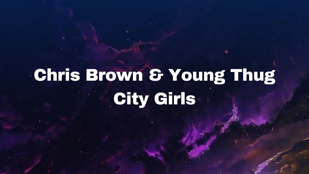 Chris Brown & Young Thug - City Girls Lyrics - YouTube