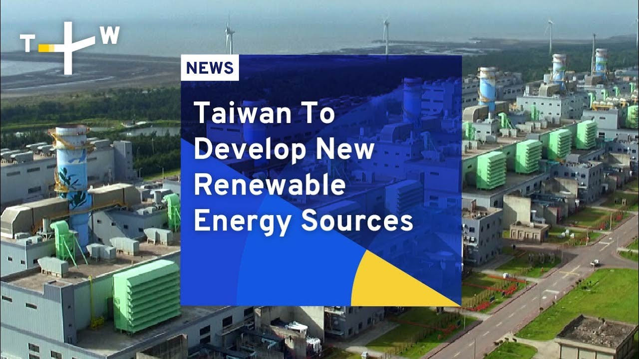 Taiwan To Develop New Renewable Energy Sources | TaiwanPlus News - YouTube
