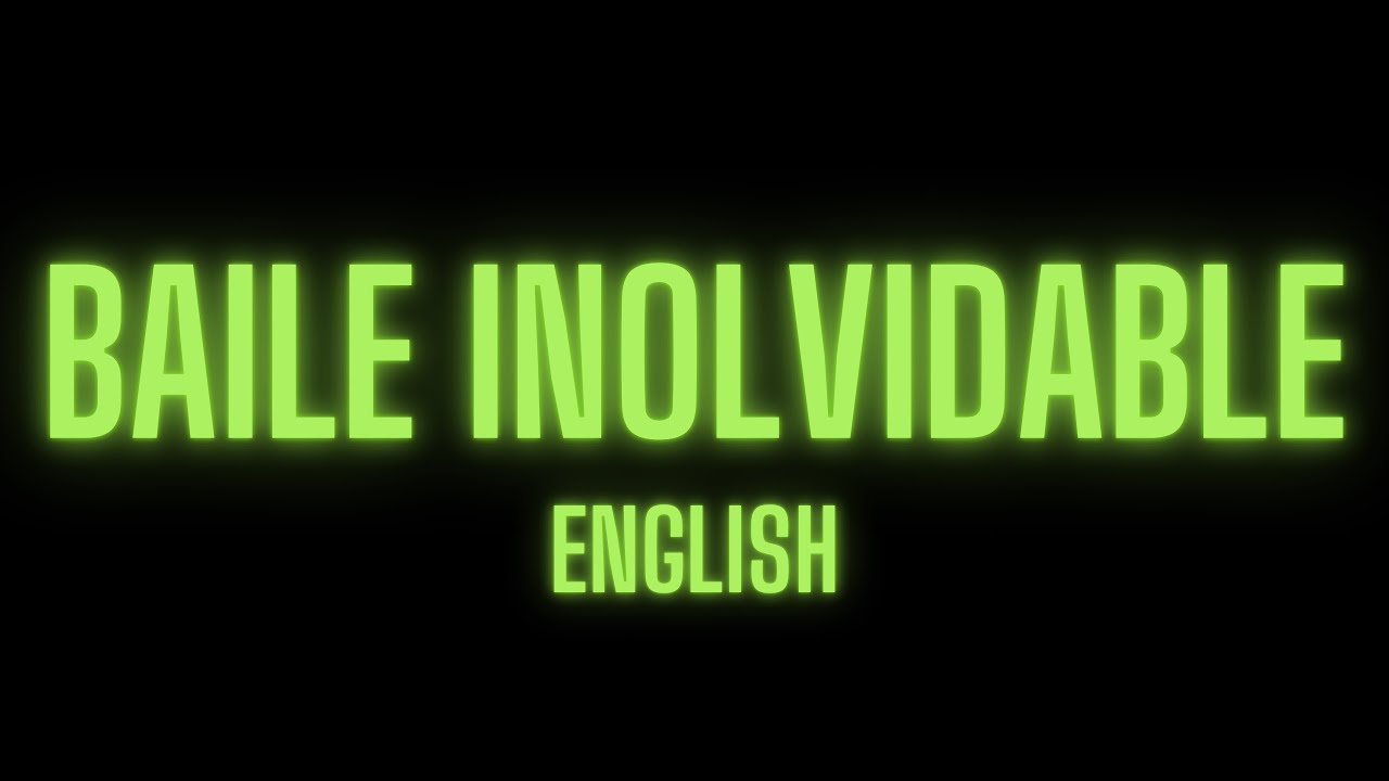 Bad Bunny - BAILE INoLVIDABLE // letra (+English translation) - YouTube