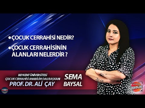 SEMA BAYSAL ile İŞKOLİK l ALİ ÇAY: ÇOCUK CERRAHİSİ NEDİR ?