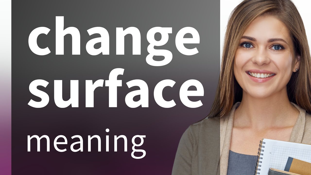 Change surface • what is CHANGE SURFACE definition - YouTube