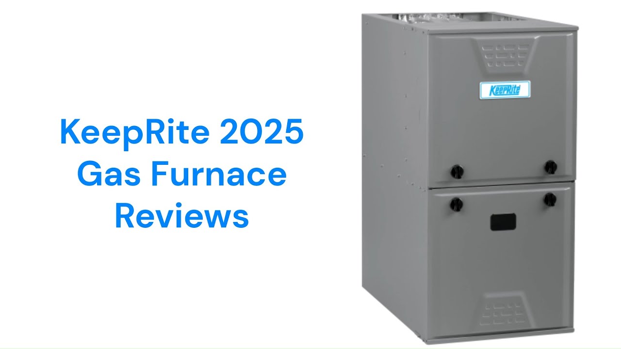 HvacRepairGuy 2025 KeepRite Brand Gas Furnace Reviews - YouTube