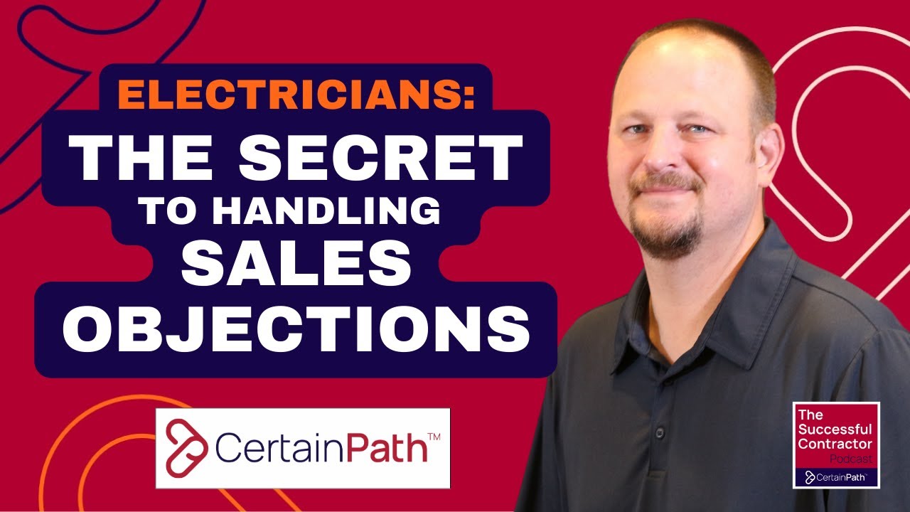 ELIMINATING OBJECTIONS! Electrical Sales Strategies from an Electrician ...