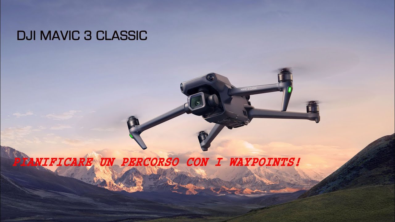 DJI MAVIC 3 CLASSIC Tutorial pianificazione waypoint e poi - YouTube