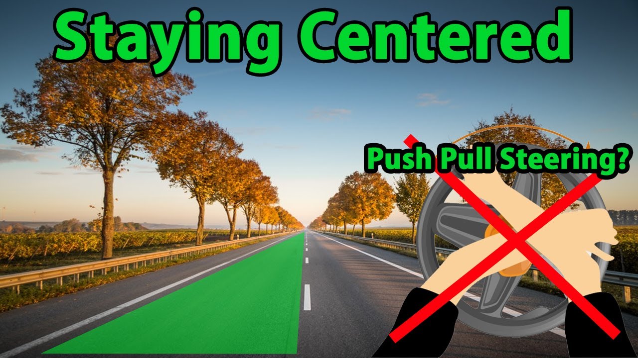 Staying centred in your lane, top tips! | Push pull steering? Required ...