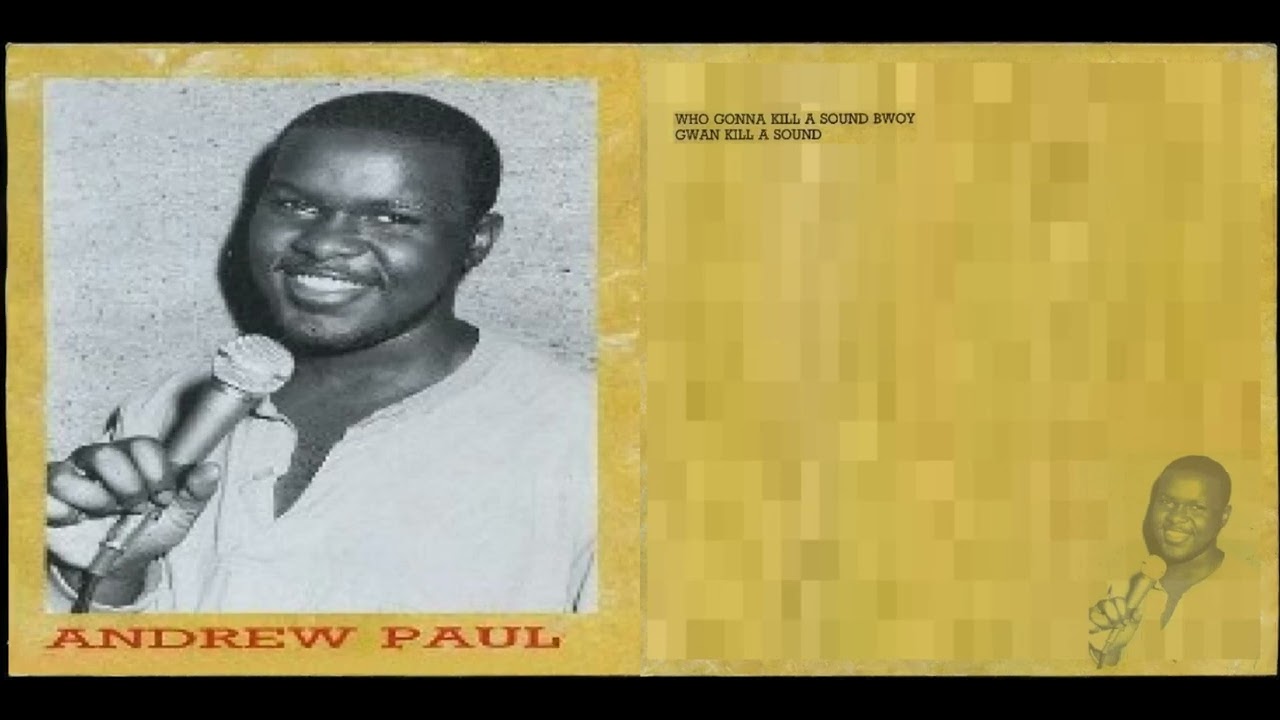 Andrew Paul - Who Gonna Kill A Sound Bwoy / Gwan Kill A Sound - YouTube