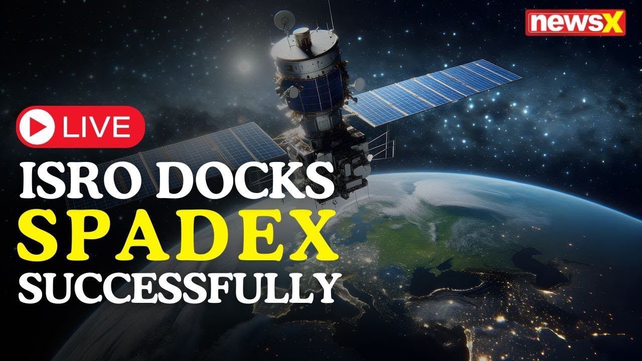 LIVE: ISRO's 1st Successful Docking Mission | Why This Is A Historic Gamechanger | NewsX - YouTube