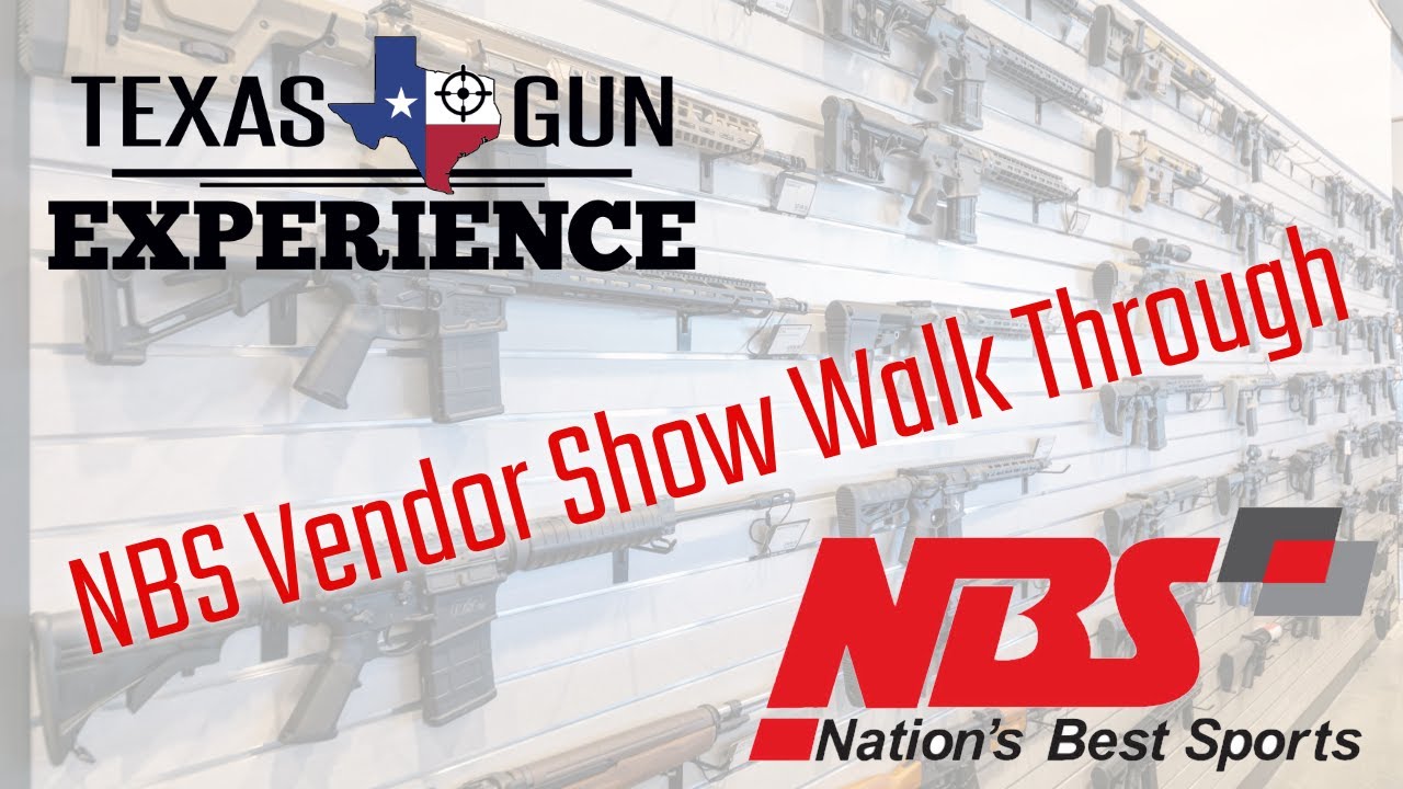 NBS Show Walk Through with Texas Gun Experience - YouTube