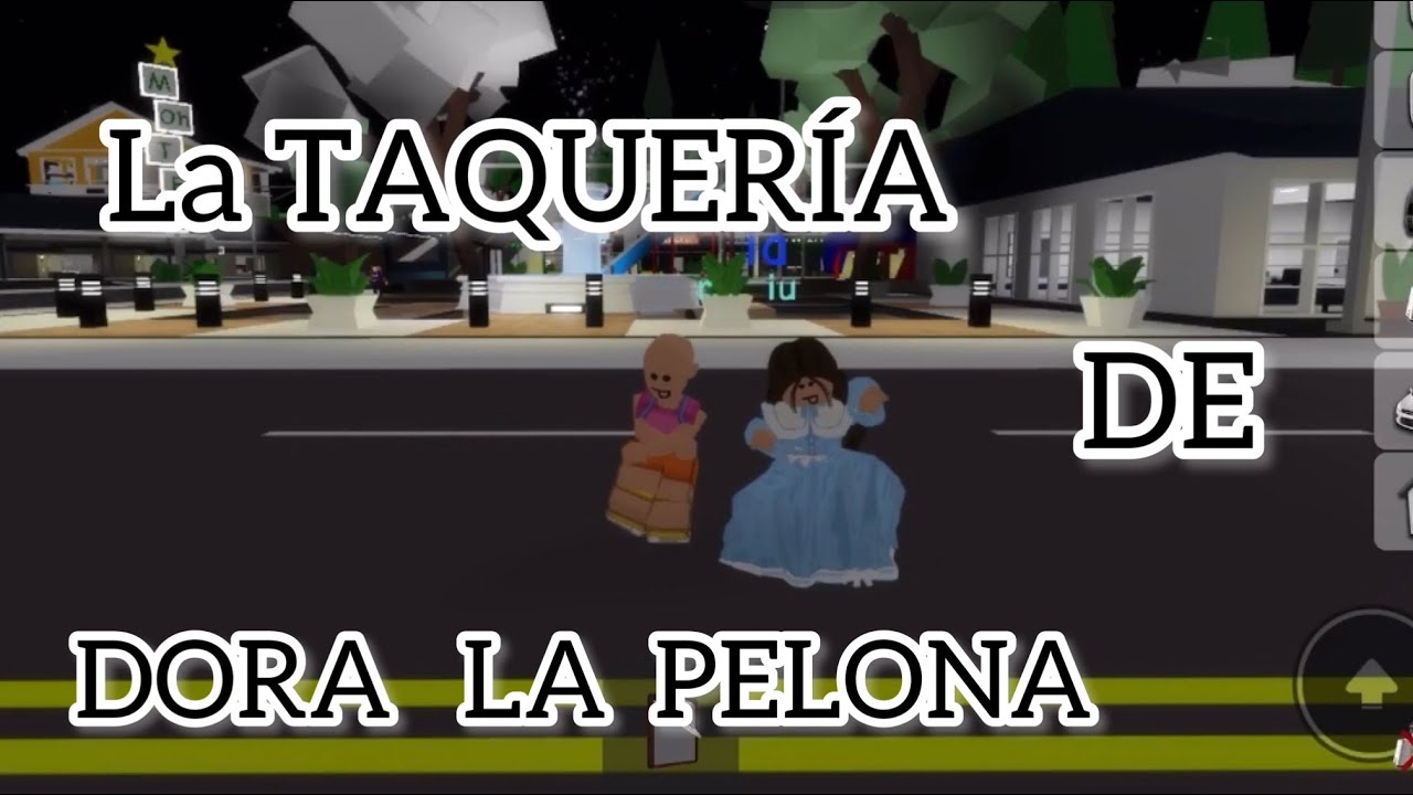 LA TAQUERÍA DE DORA LA PeLoNa👩🏻‍🦲 - YouTube