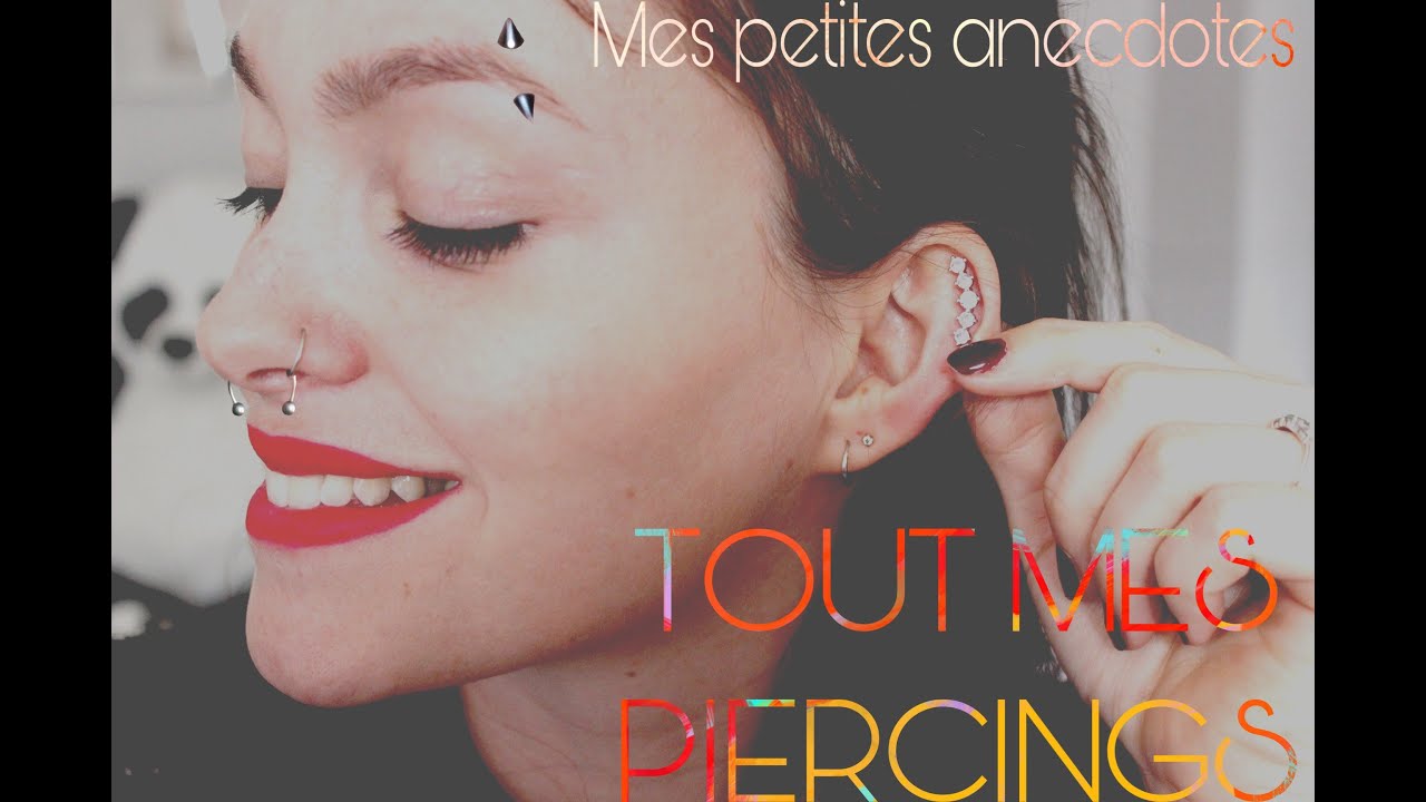 TOUT MES PIERCINGS. - YouTube