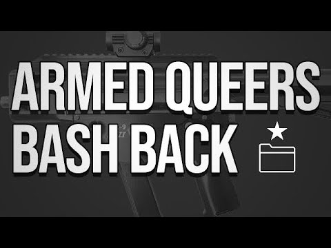 Armed Queers Bash Back - YouTube