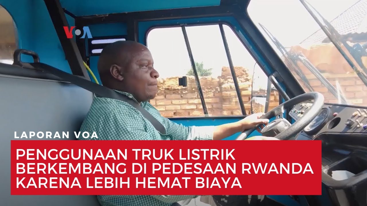 Penggunaan Truk Listrik Berkembang di Pedesaan Rwanda karena Lebih ...