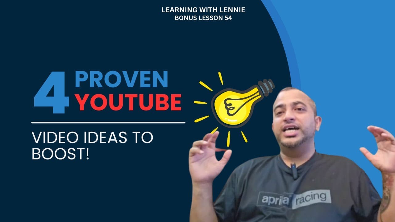 Bonus Lesson 54: 4 Proven YouTube Video Ideas To Boost! - YouTube