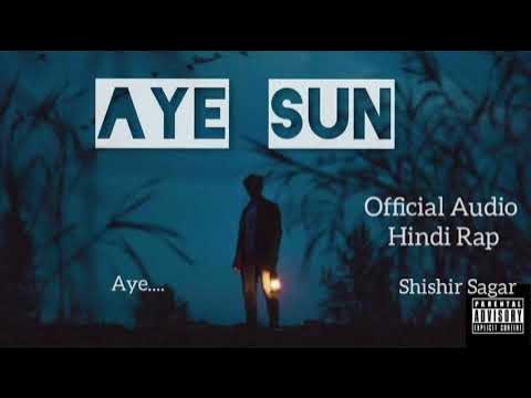 Aye Sun - Official Audio | Shishir Sagar |Rap| 2024 | Jharkhand | Bokaro | - YouTube