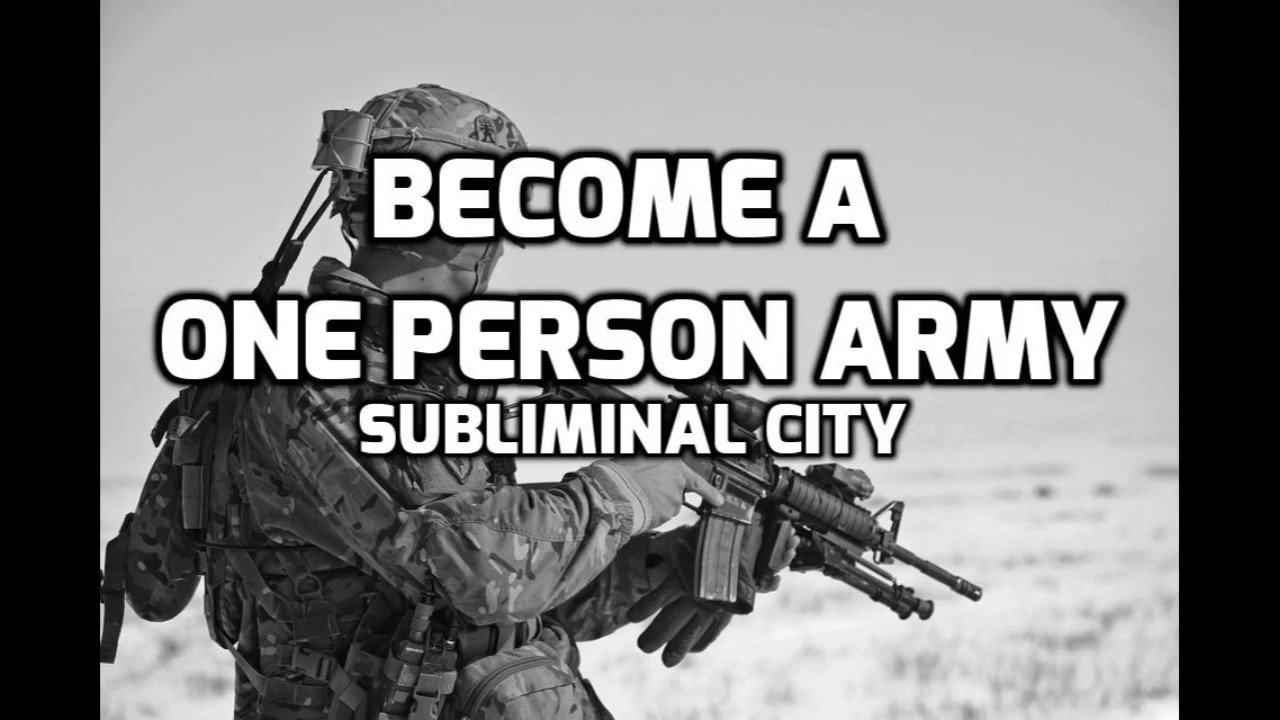 Become A One Person Army - YouTube