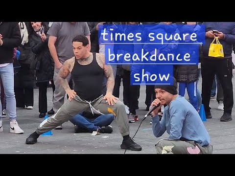 times square show - beautiful breakdance entertainment - YouTube