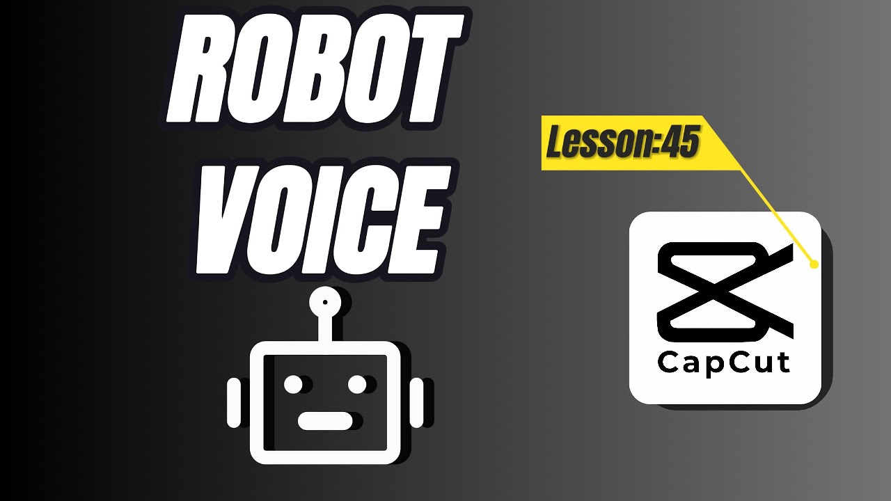 How to Sound like a Robot in CapCut PC - Lesson 45 CapCut Tutorial - YouTube
