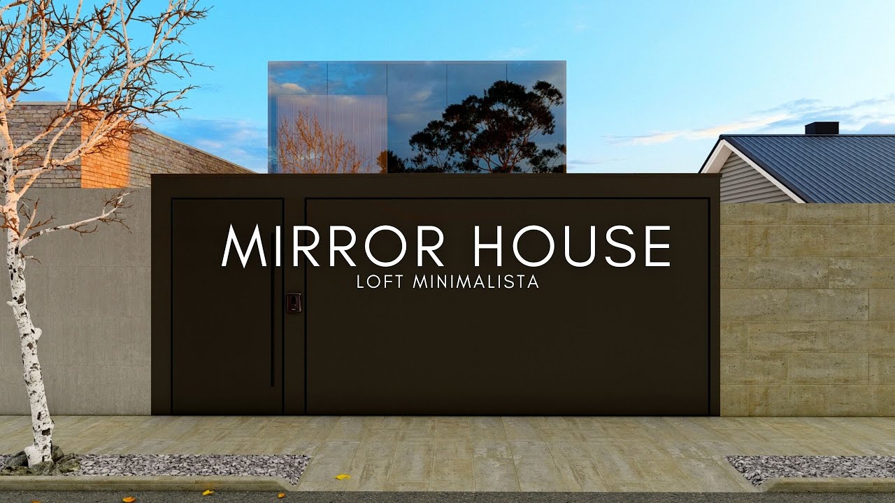 LOFT DE 6X10 METROS MINIMALISTA - MIRROR HOUSE - YouTube