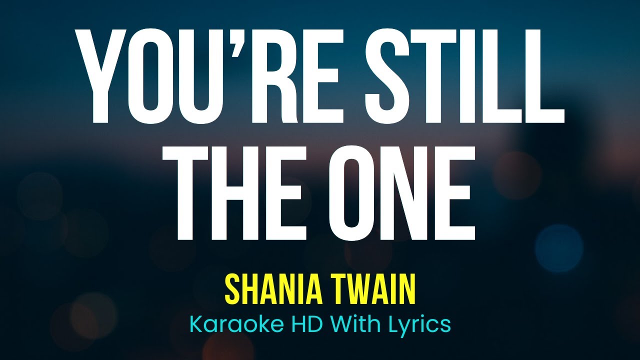 Shania Twain - You're Still The One Karaoke - YouTube