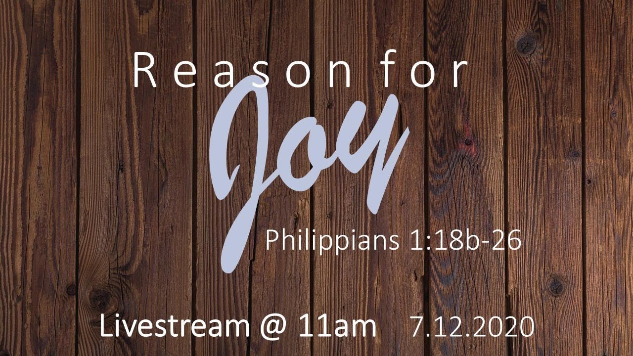 Reason for Joy (Philippians 1:18b-26) - YouTube