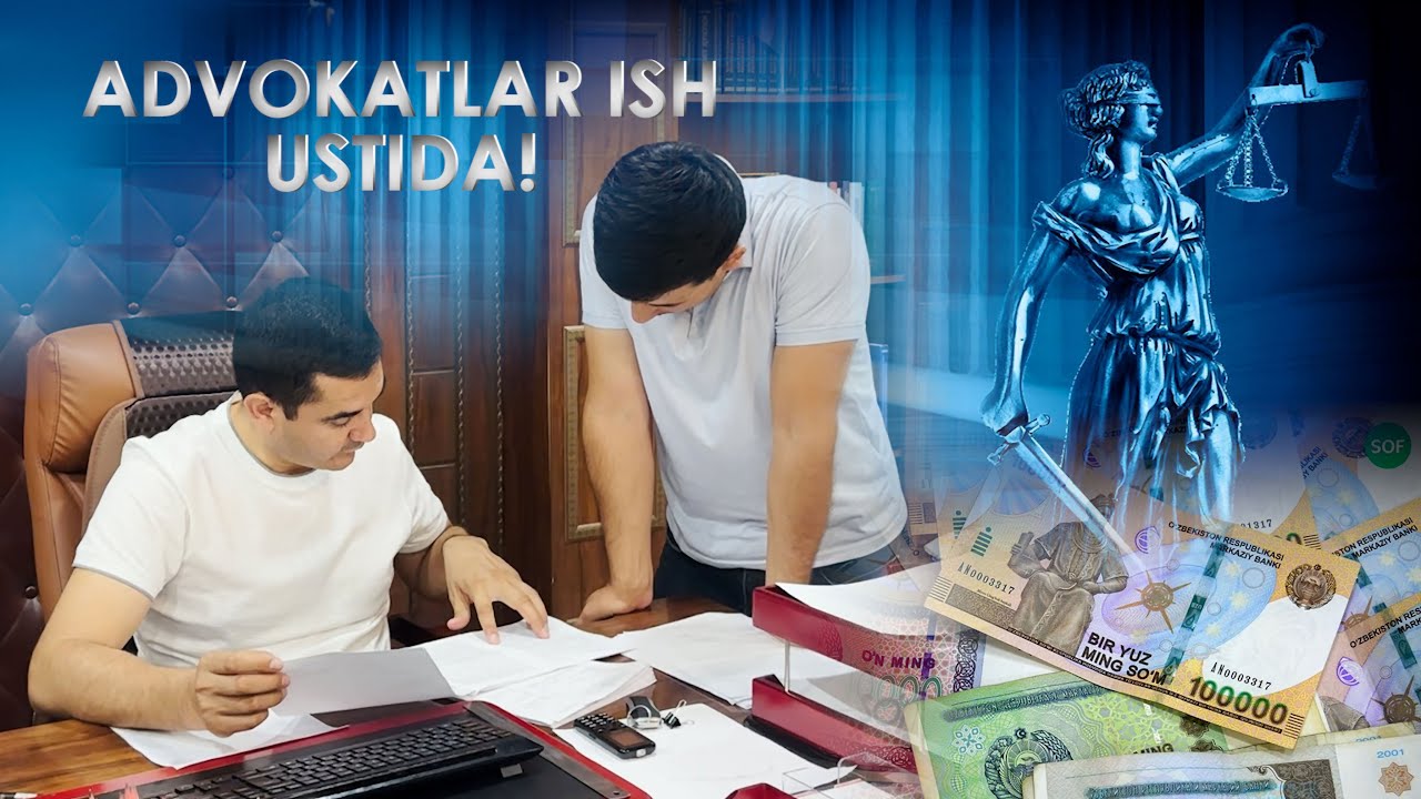 ADVOKATLAR ISH USTIDA! - YouTube