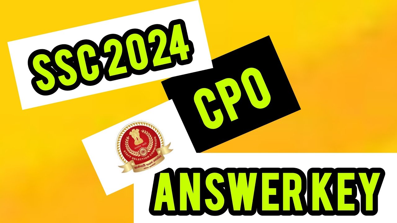 SSC CPO Answer Key 2024: Paper 1 SI Response Sheet to Release at ssc ...