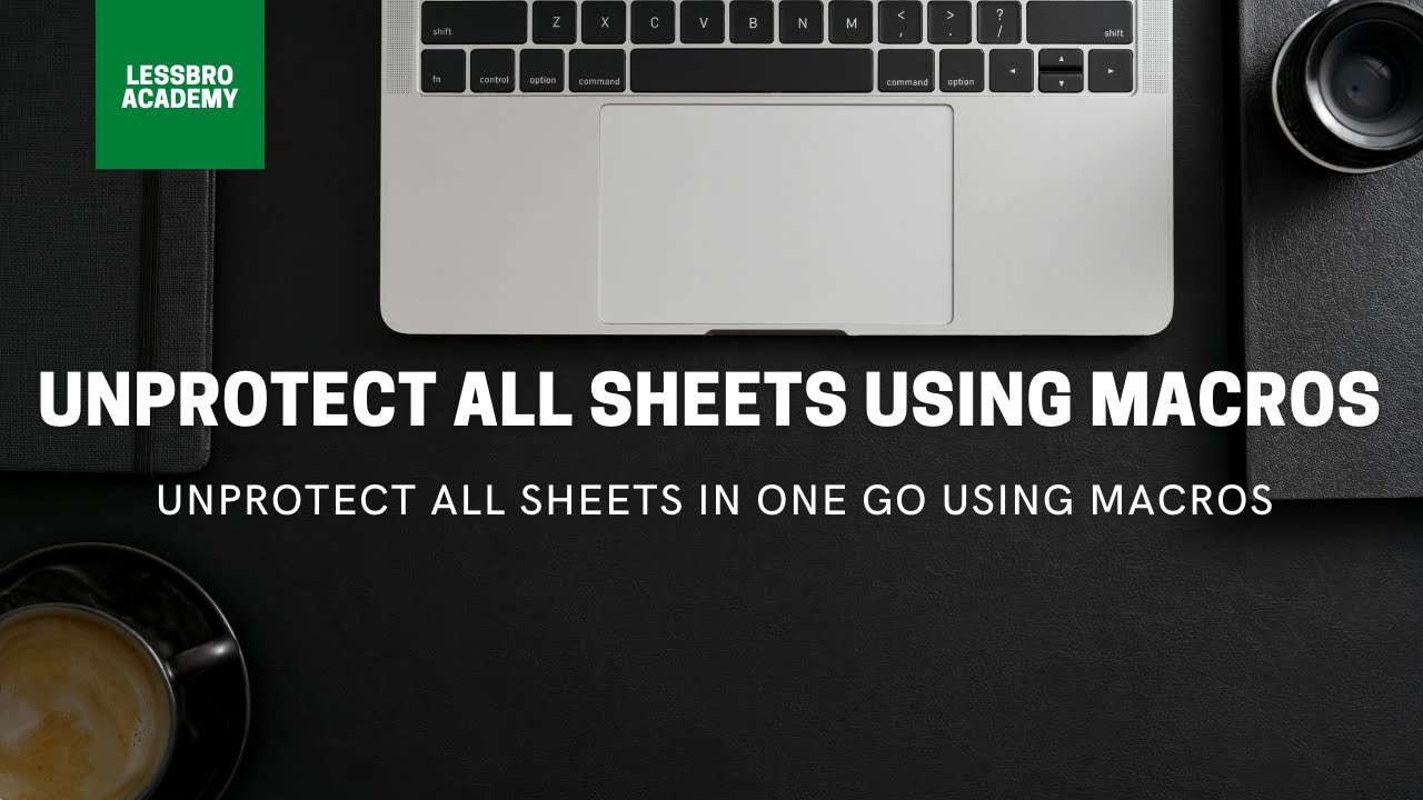 Unprotect ALL Sheets With One Click Using Macros Learn Macros MS unprotect-all-sheets-with-one-click-using-macros-learn-macros-ms