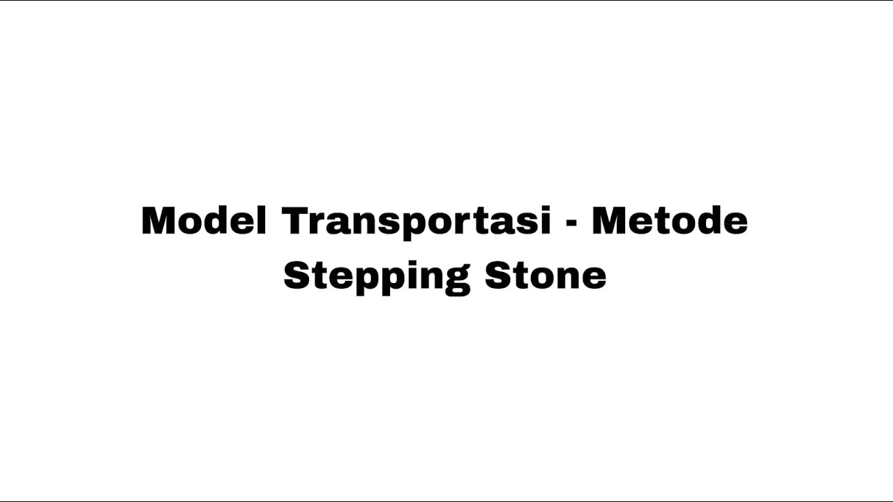 Model Transportasi dengan Metode Stepping Stone - YouTube