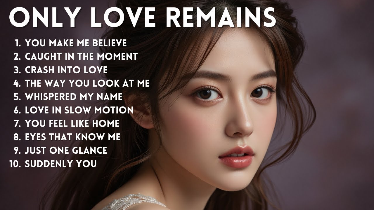 NEW ROMANTIC LOVE SONG💖|| ONLY LOVE REMAINS || NEW SONG PLAYLIST 2025 ...