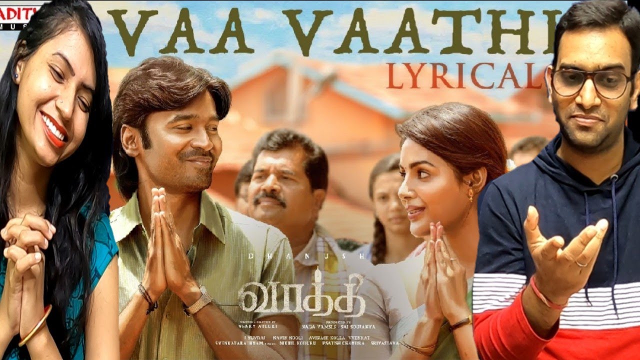 Vaa Vaathi Lyrical Song Reaction | Vaathi Songs | Dhanush, Samyuktha ...