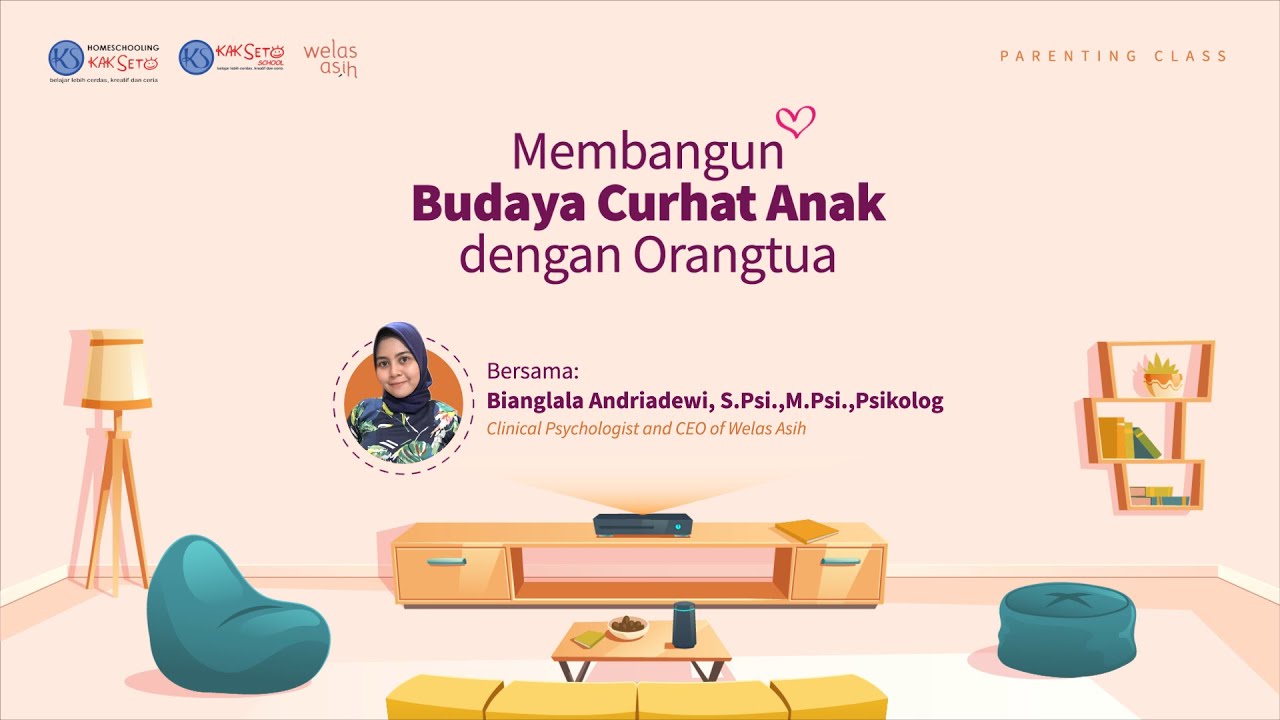 Parenting Class | Membangun Budaya Curhat Anak dengan Orangtua - YouTube