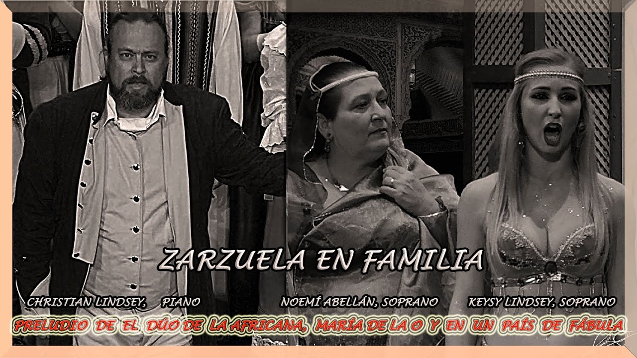 ZARZUELA EN FAMILIA. PRELUDIO MUSICAL DE EL DÚO DE LA AFRICANA, MARÍA ...