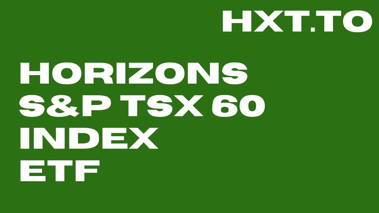 Horizons S&P Tsx60 Index ETF (HXT.TO) - YouTube