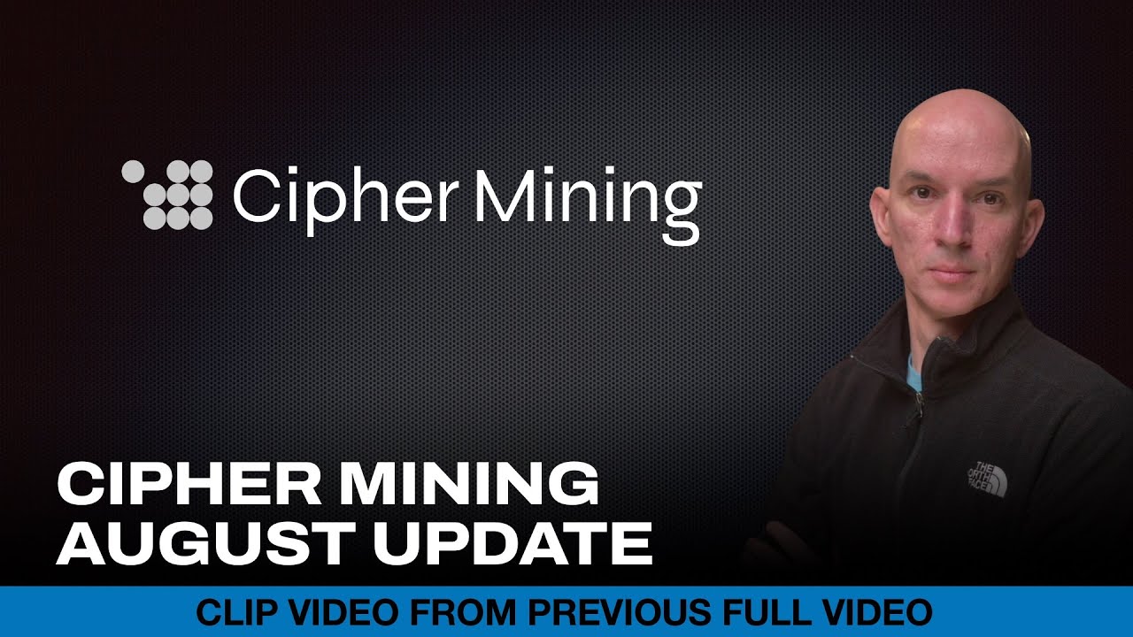 Cipher Mining August Update (Clip) - YouTube