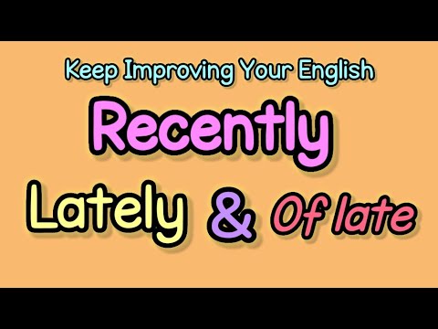 Recently, Lately, Of late/हाल में, हाल फिलहाल में 👈 - YouTube