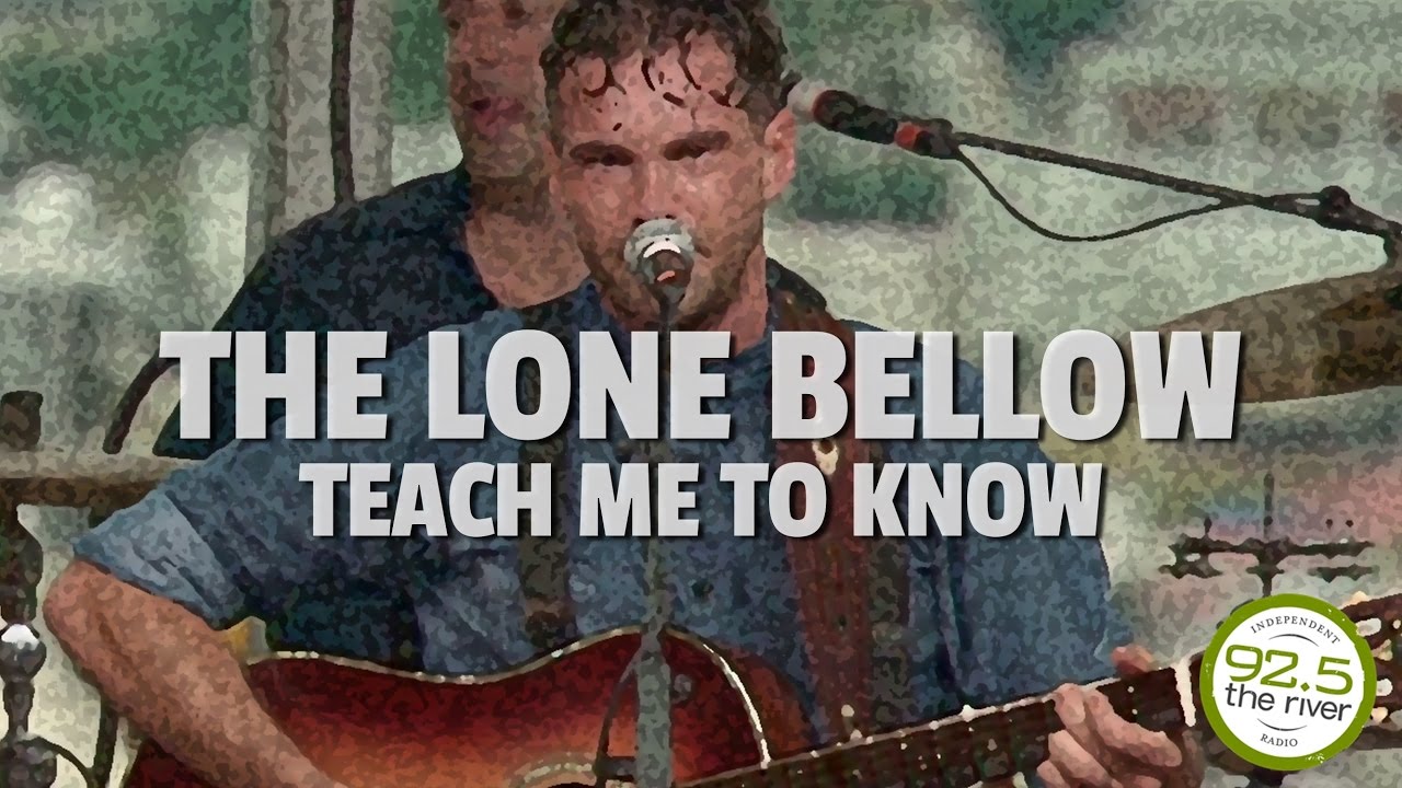 The Lone Bellow perform "Teach Me To Know" - YouTube