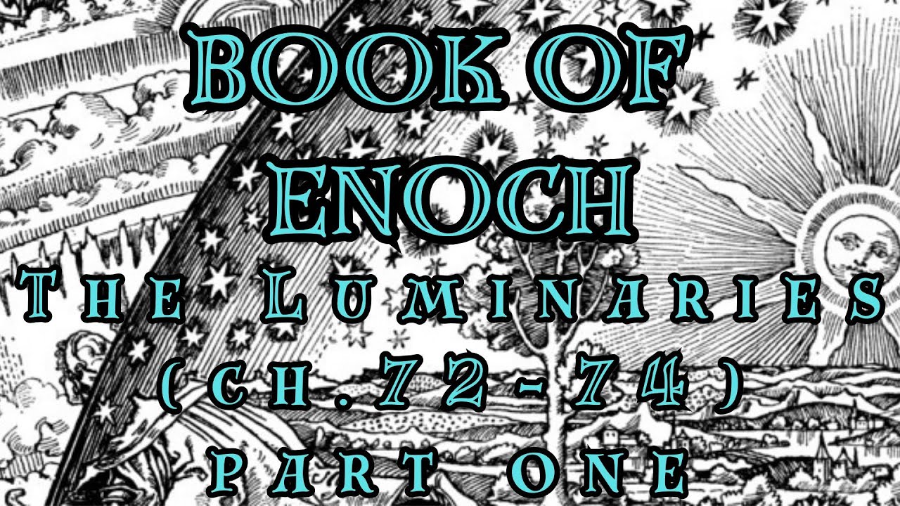 Enoch: The Luminaries (ch. 72-74) - YouTube