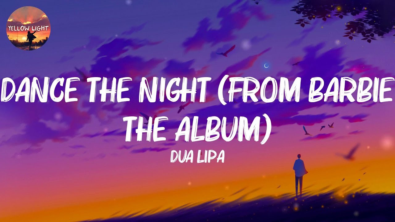 Dance The Night (From Barbie The Album) - Dua Lipa (Lyrics) || Sia ...