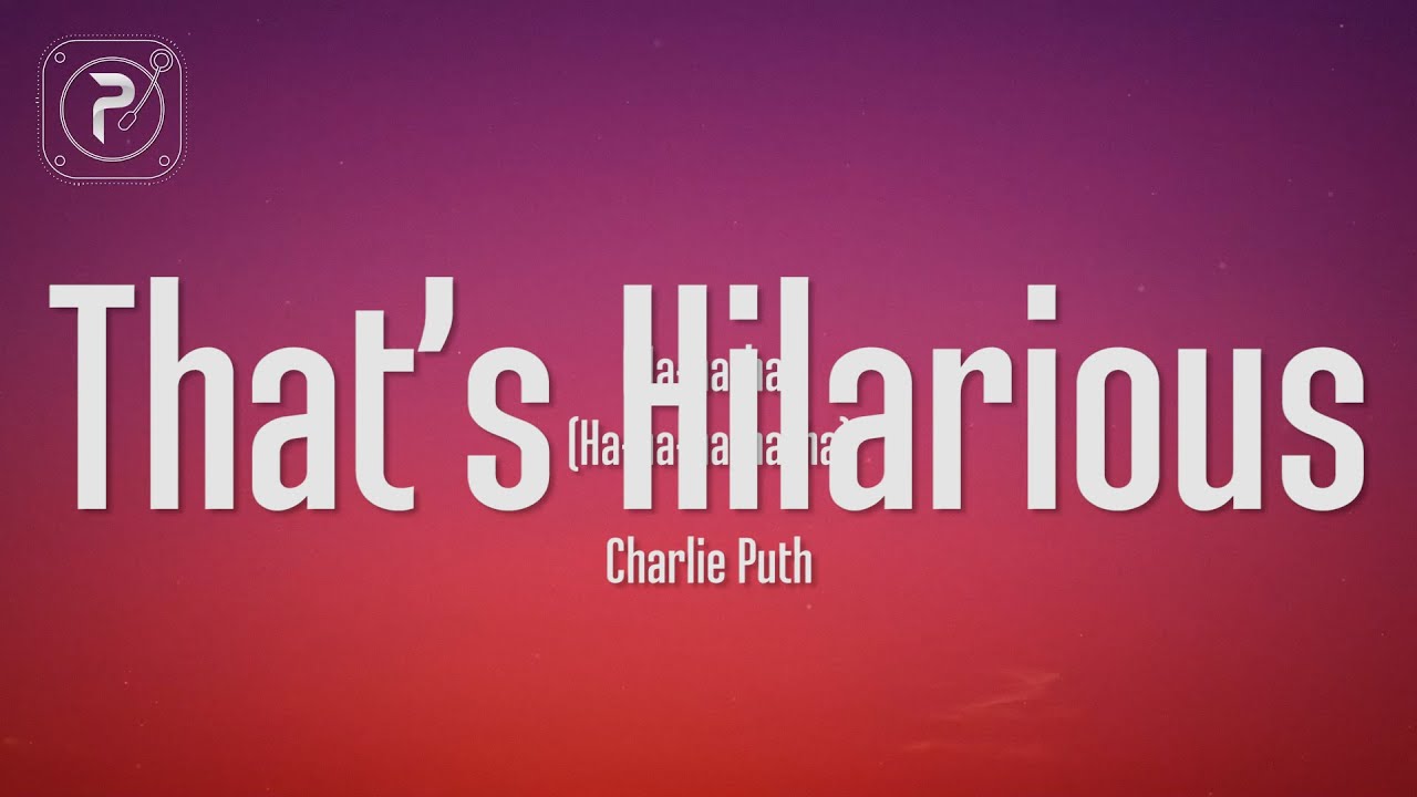 Charlie Puth - That's Hilarious (Lyrics) - YouTube