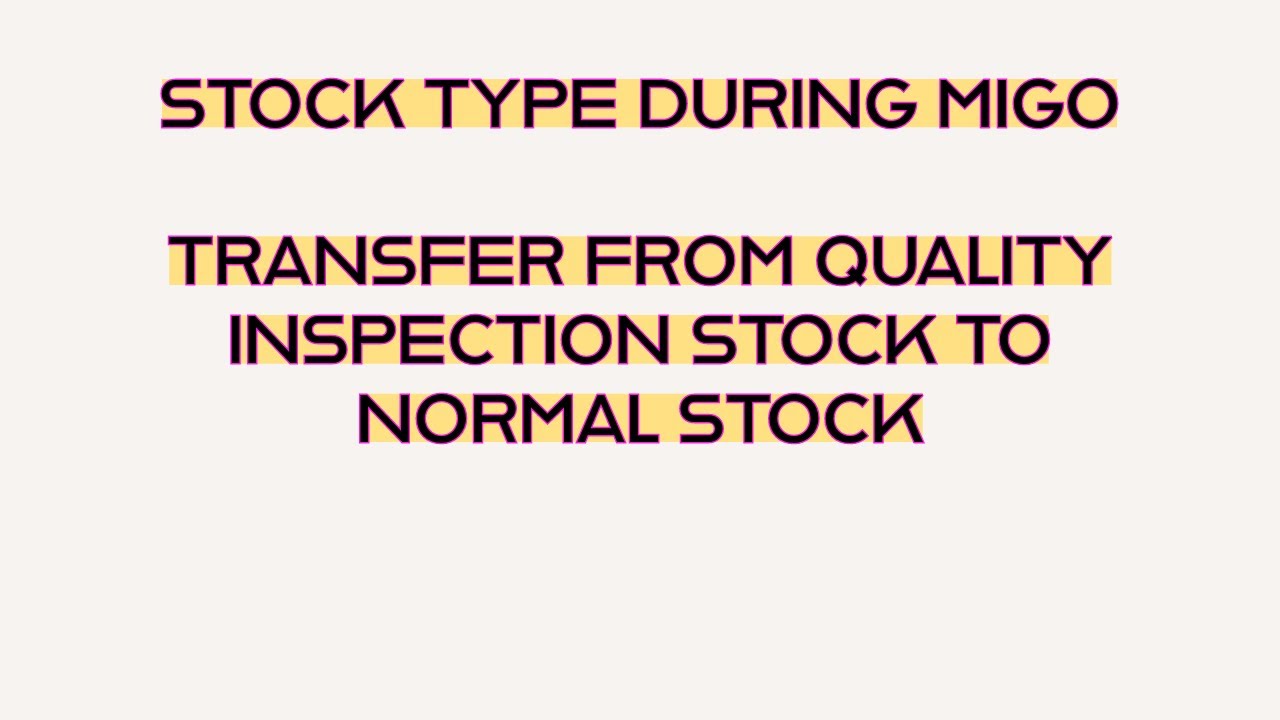 STOCK TYPE DURING MIGO # Unrestricted Stock # Quality Inspection Stock ...