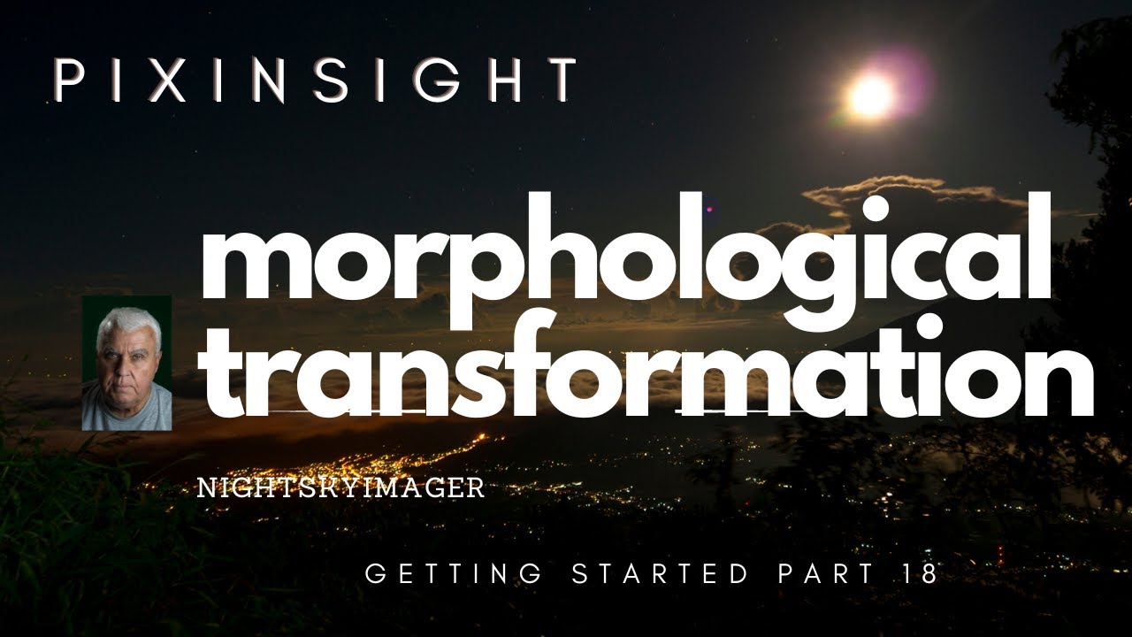 PixInsight Morphological Transformation Process - Part 18 - YouTube