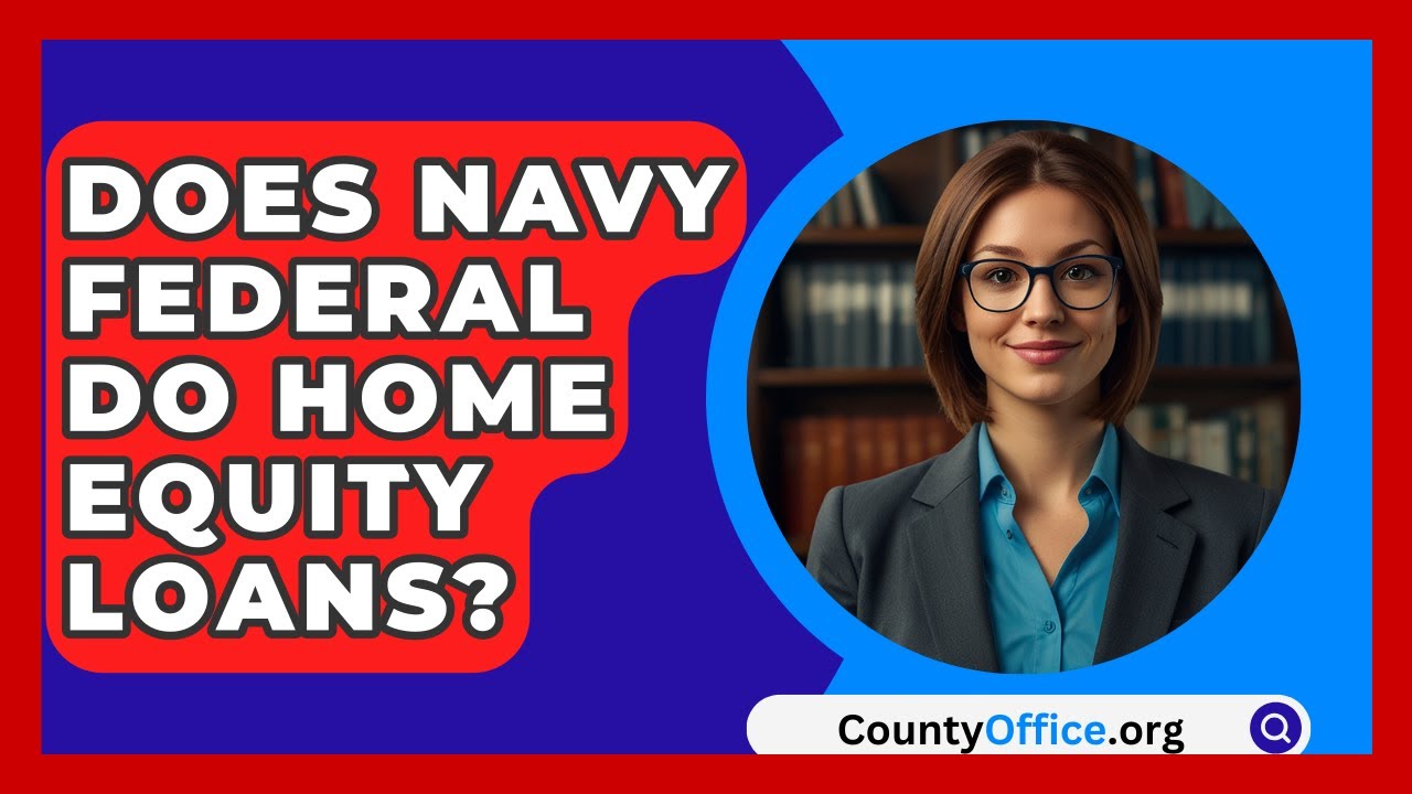 Does Navy Federal Do Home Equity Loans? - CountyOffice.org - YouTube
