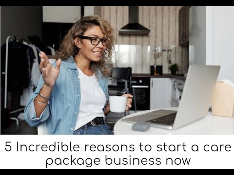 5 REASONS TO START A CARE PACKAGE BUSINESS - YouTube