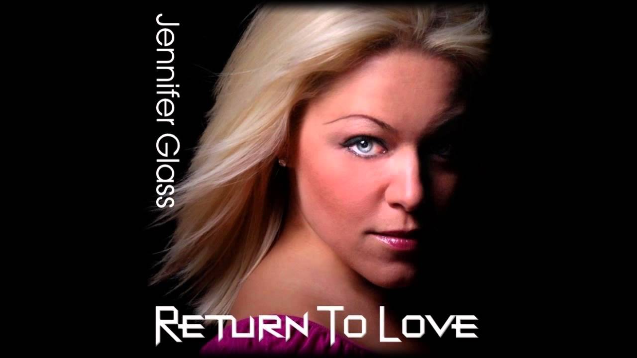 Jennifer Glass, Return To Love - YouTube