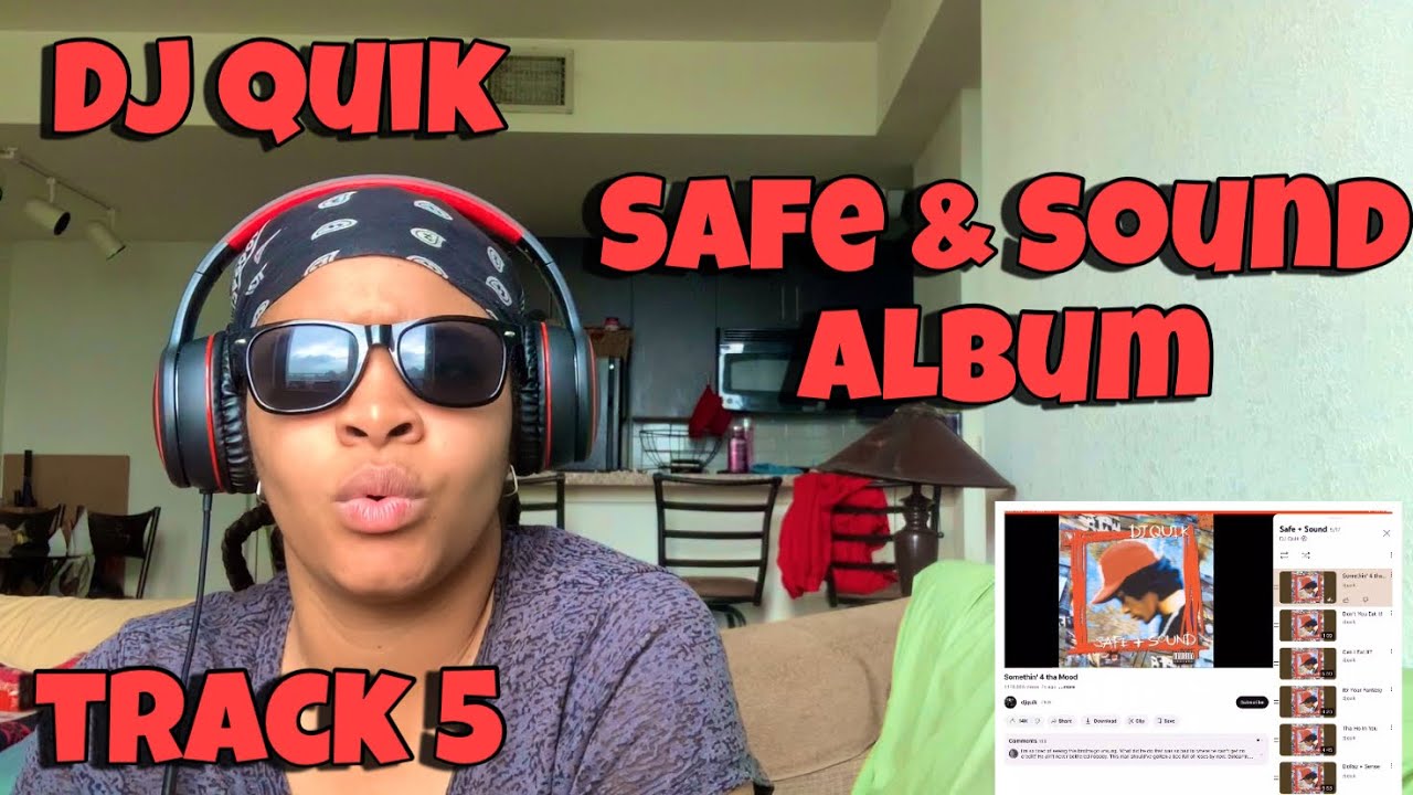 DJ QUIK “ SAFE & SOUND ALBUM REACTION TRACK 5 “ SOMETHING 4 THA MOOD ...