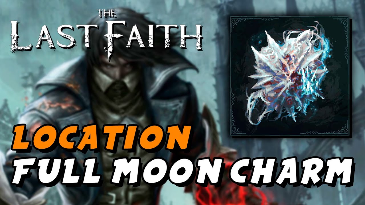 The Last Faith - Full Moon Charm Location (Charm) - YouTube