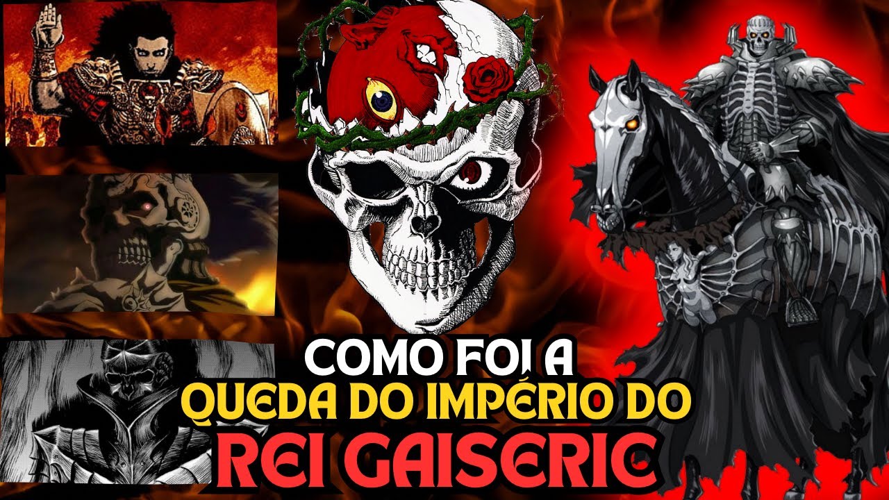 COMO FOI A QUEDA DO IMPÉRIO DO REI GAISERIC | Berserk - YouTube