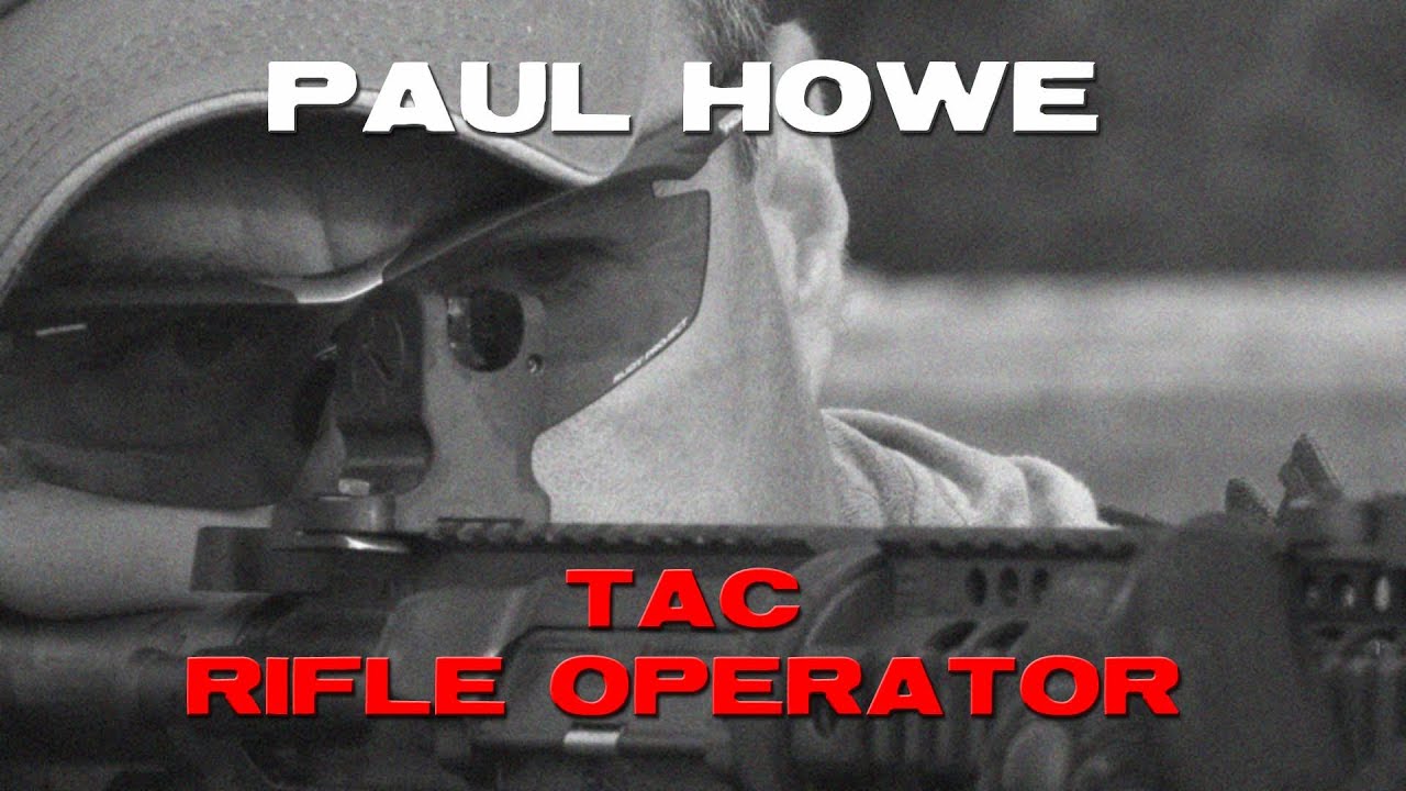 Make Ready with Paul Howe: Tac Rifle Operator - YouTube