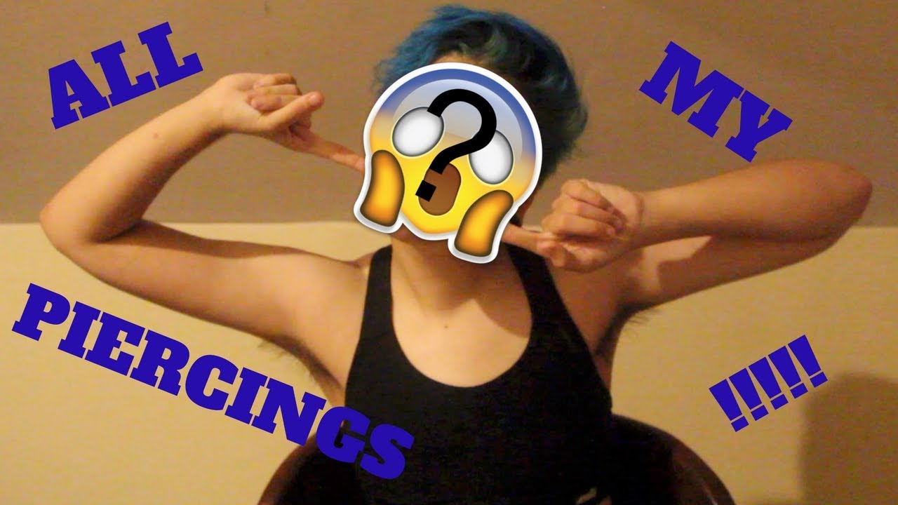 ALL 13 OF MY PIERCINGS AND PAIN SCALES !! - YouTube