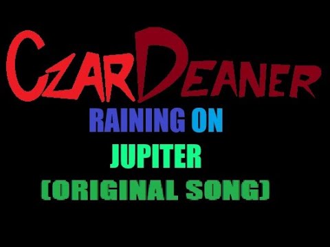 Raining on Jupiter - CzarDeaner - YouTube